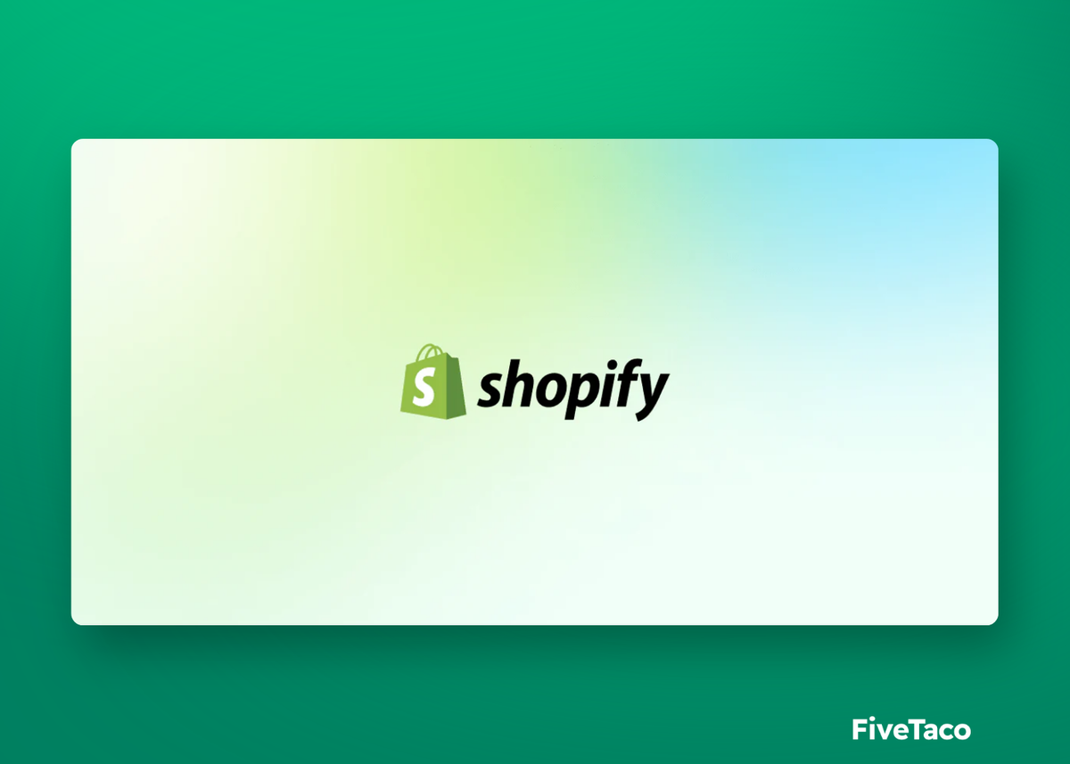 Shopify | FiveTaco